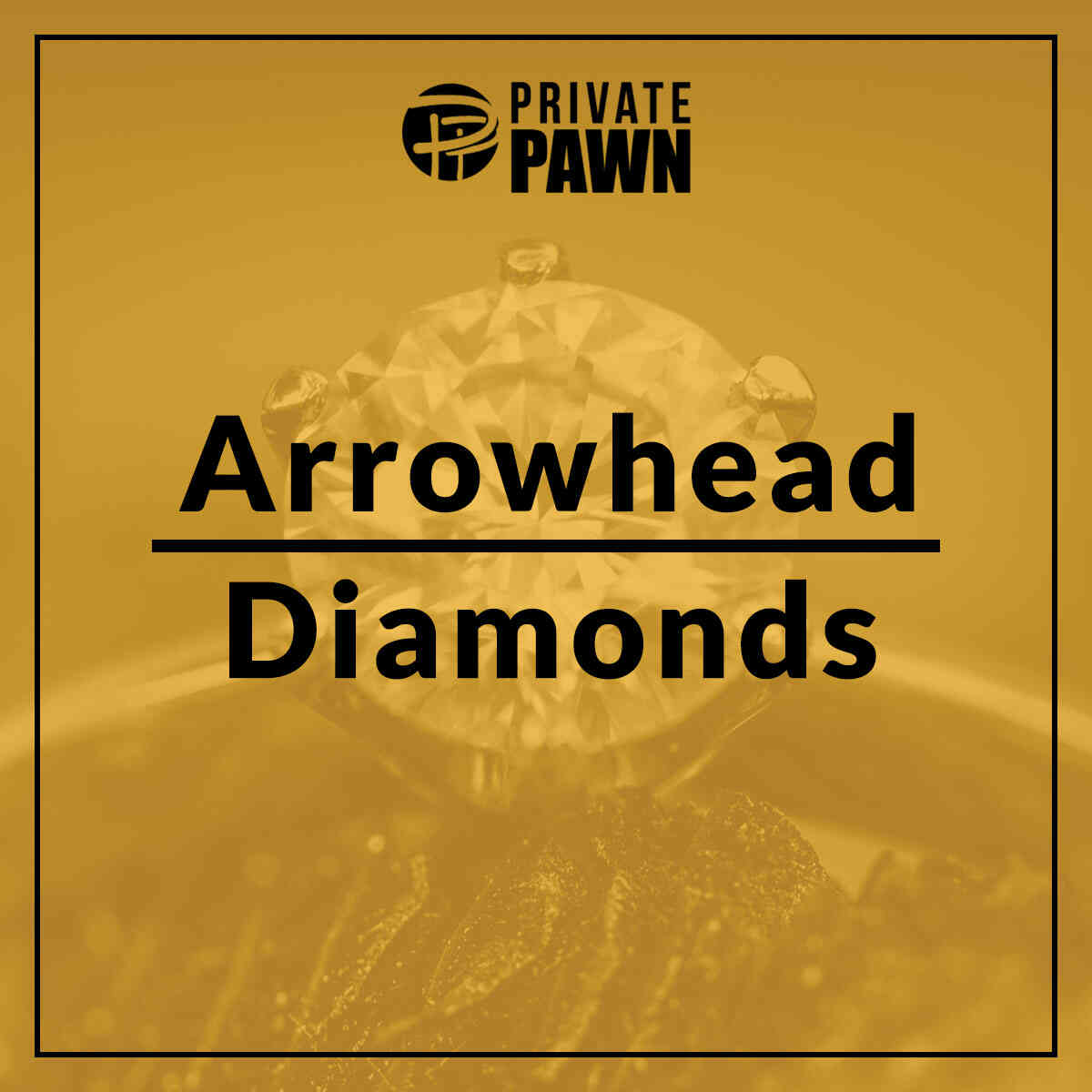 Arrowhead Arizona Diamond Services | Private Pawn