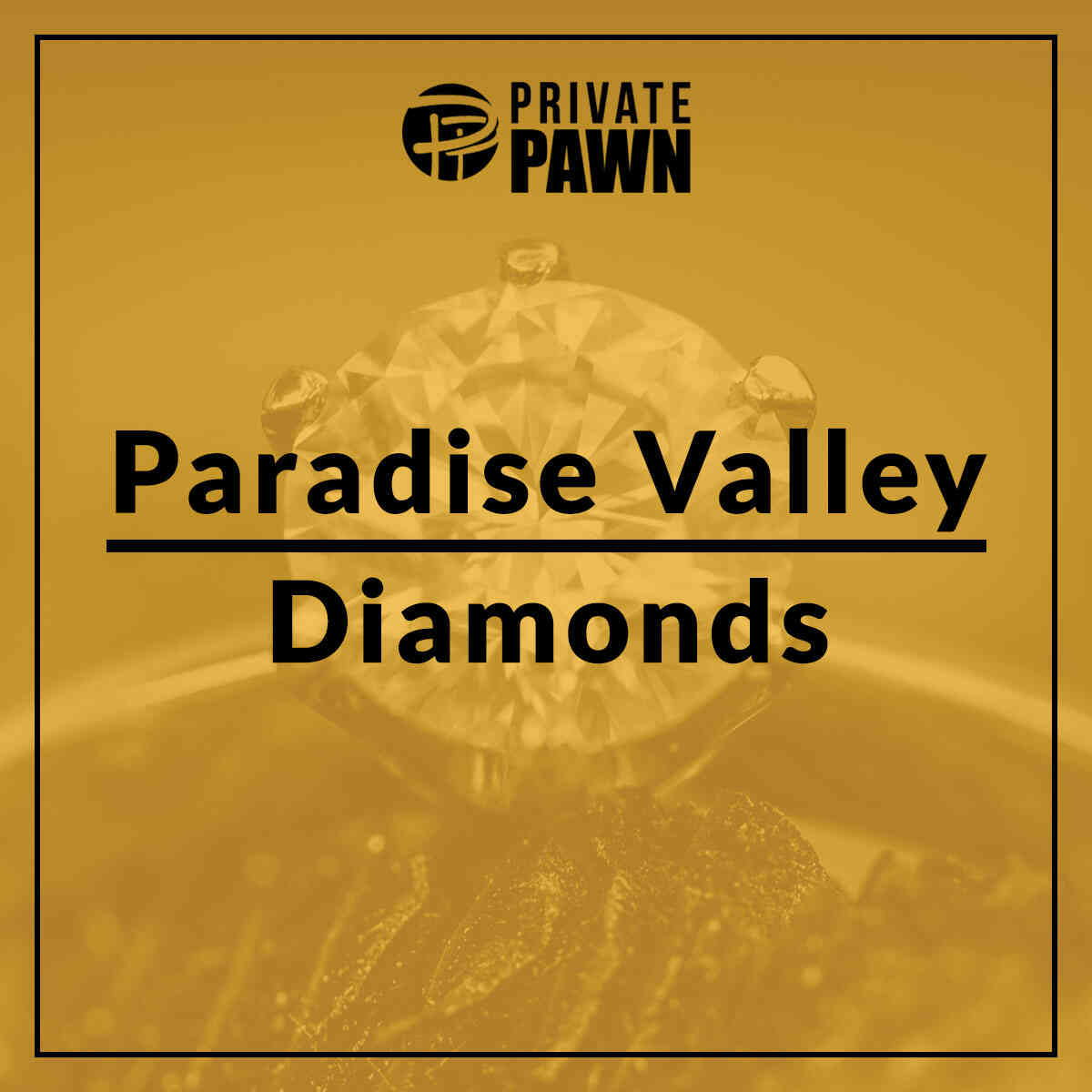 Paradise Valley Diamond Services | Private Pawn